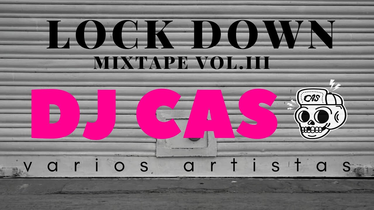 LOCK DOWN MIXTAPE VOL 3 DJ CAS - VARIOS ARTISTAS #LOCKDOWN #MIXTAPE # ...