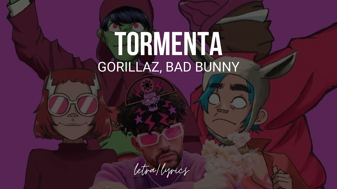 Gorillaz, Bad Bunny - Tormenta (Letra/Lyrics) - YouTube