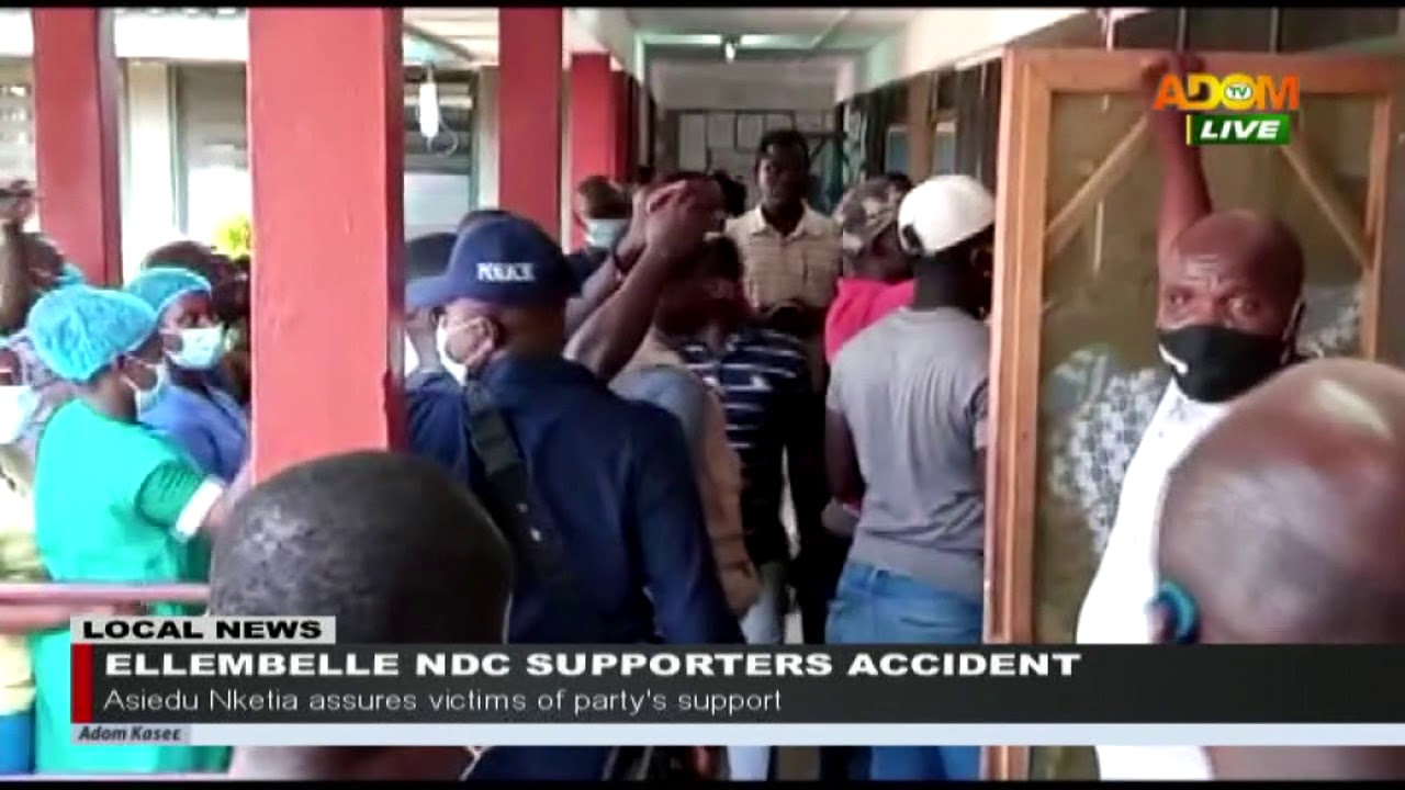 NDC Supporters Accident: Asiedu Nketia assures victims of party’s ...