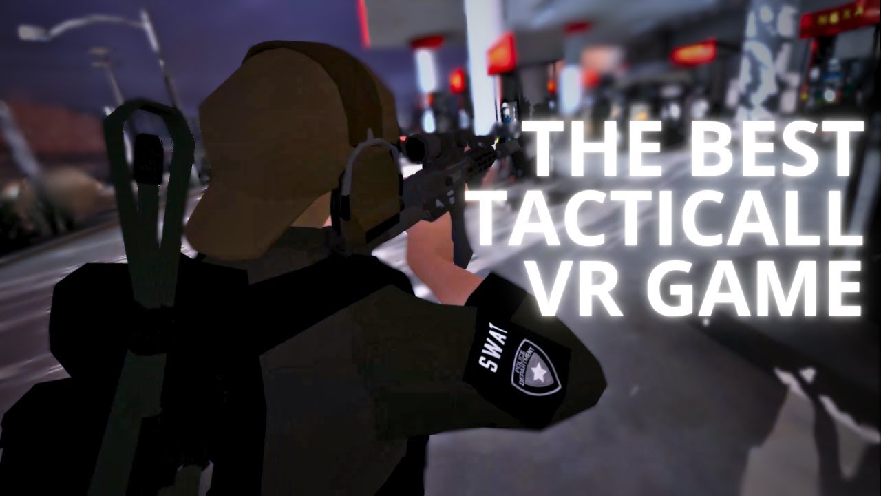 TACTICAL ASSAULT VR IS THE BEST VR TACTICAL GAME RIGHT NOW ! - YouTube