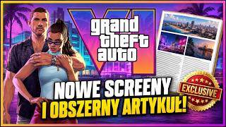 NOWE SCREENY I OBSZERNY ARTYKUŁ O GTA 6!