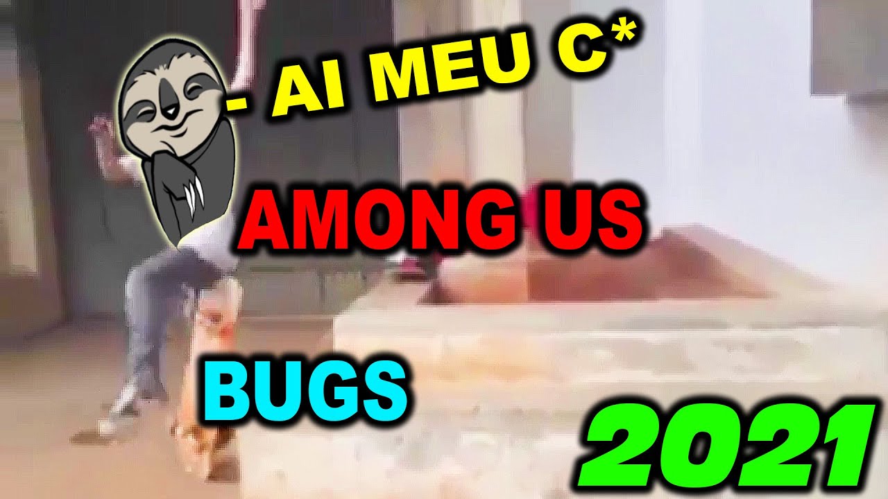 AS PIORES ATUALIZAÇÕES DO AMONG US - SÓ BUGS 🦥 [meme] - YouTube
