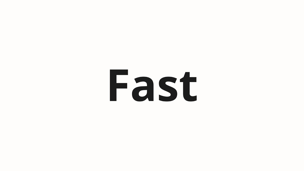 How to pronounce Fast - YouTube