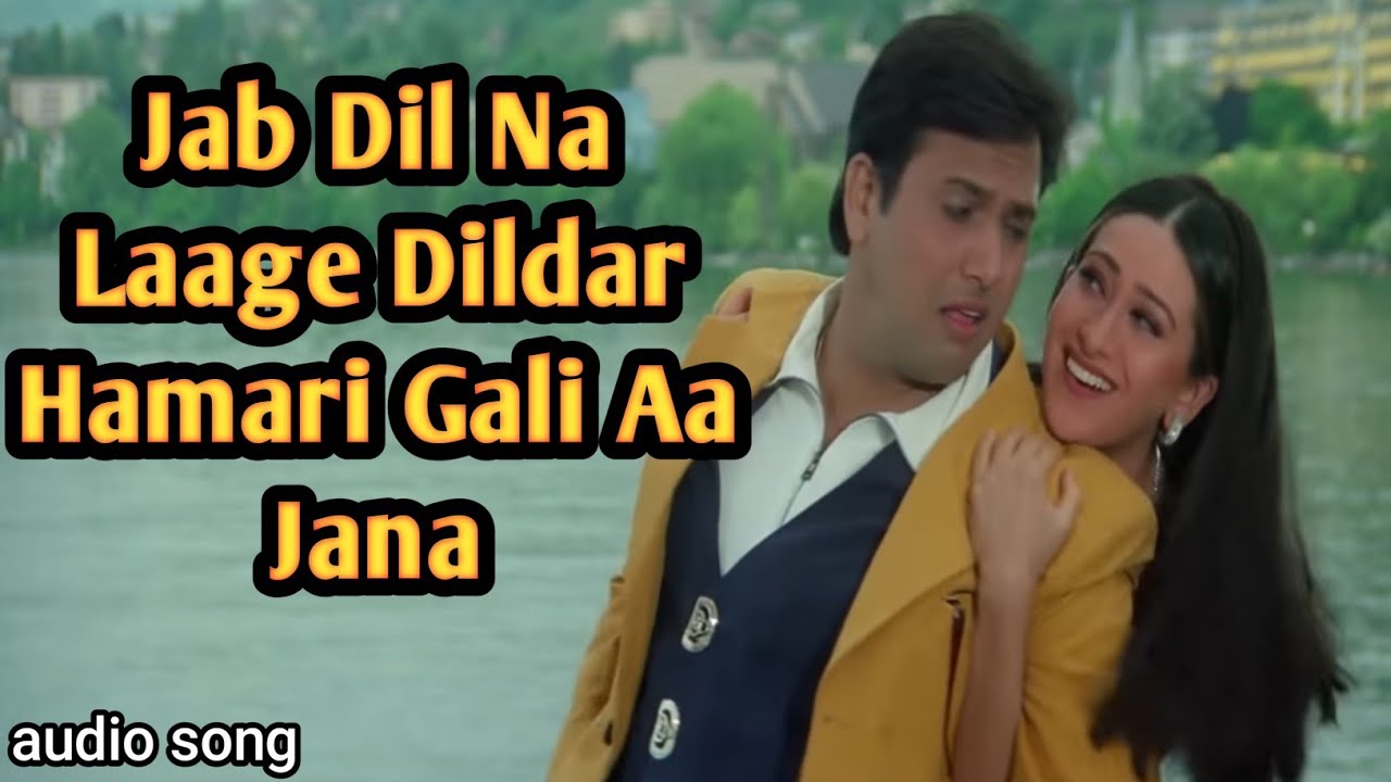 Jab Dil Na Lage Dildar | जब दिल ना लगे दिलदार | Govinda | Karishma ...