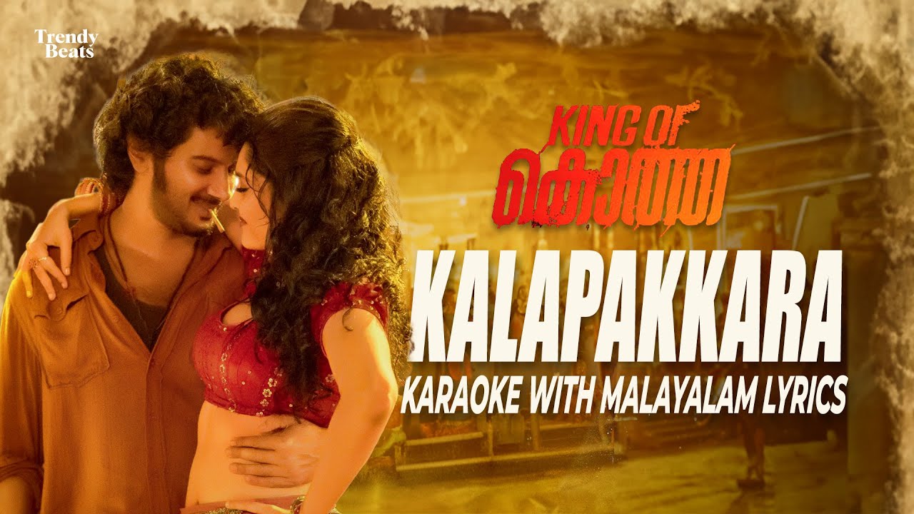 King of Kotha - Kalapakkaara Karaoke with malayalam Lyrics Video ...