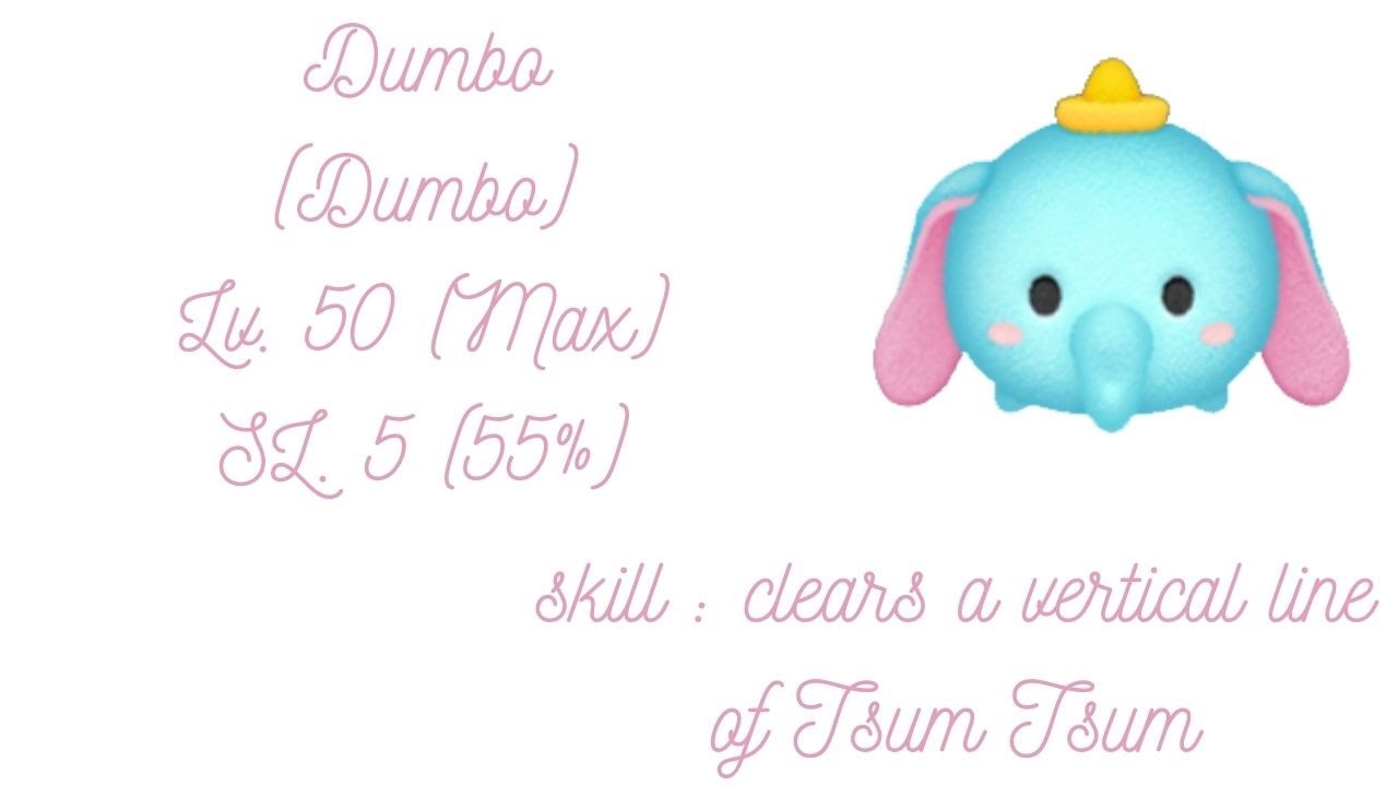 [Disney Tsum Tsum] Dumbo - Lv.50 (Max) - SL.5 - YouTube