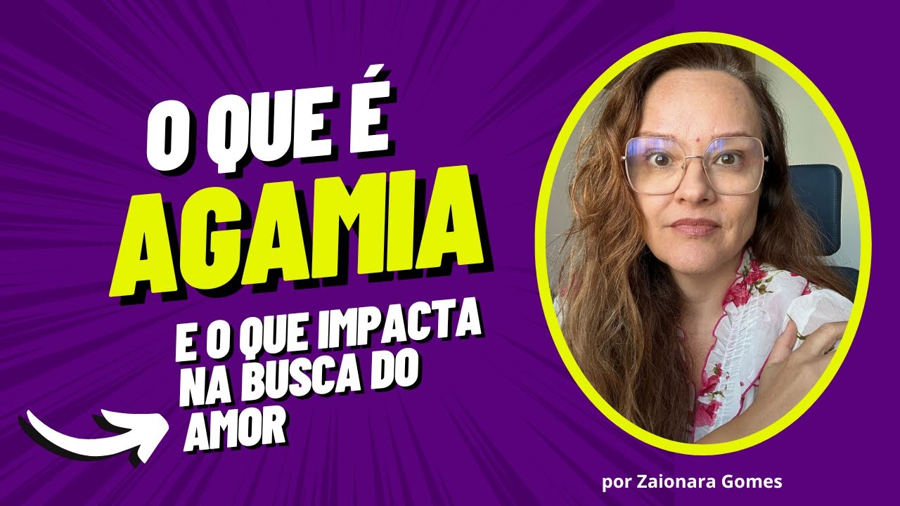 O que é Agamia e os impactos nas relações🙀 - YouTube