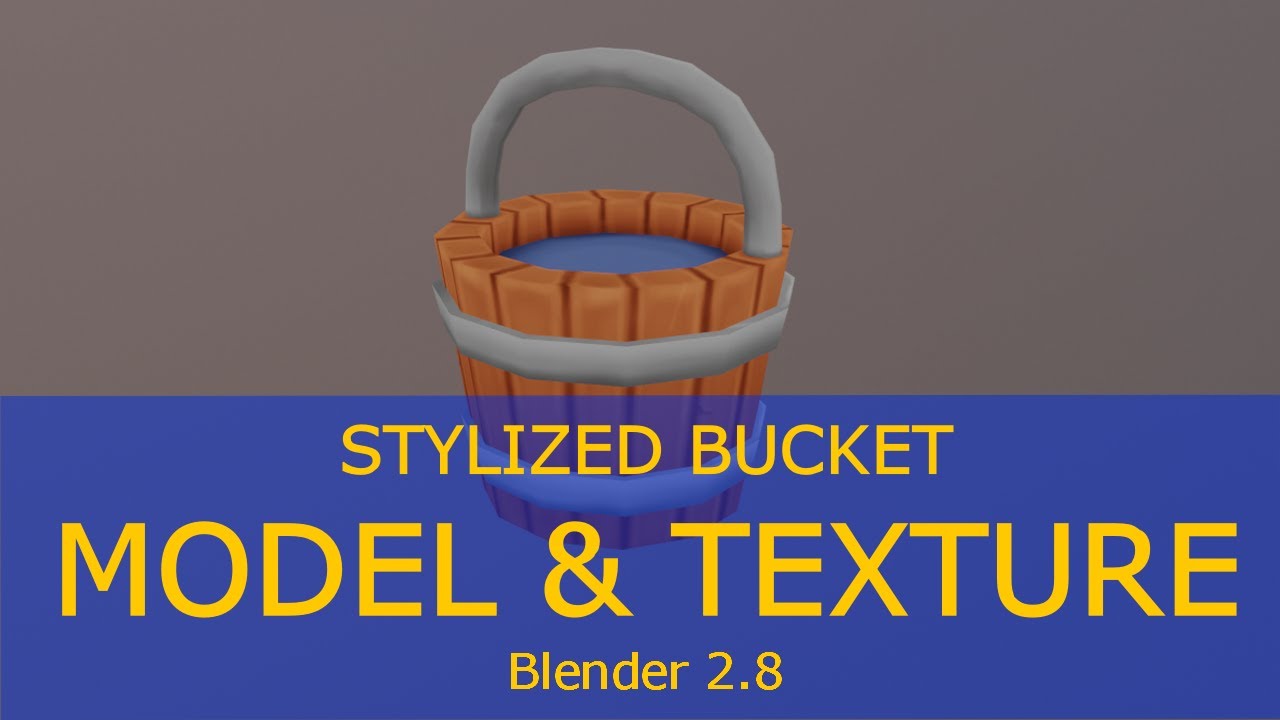 Stylized Bucket - Model & Texture | Hand-Painted | Blender 2.8 - YouTube
