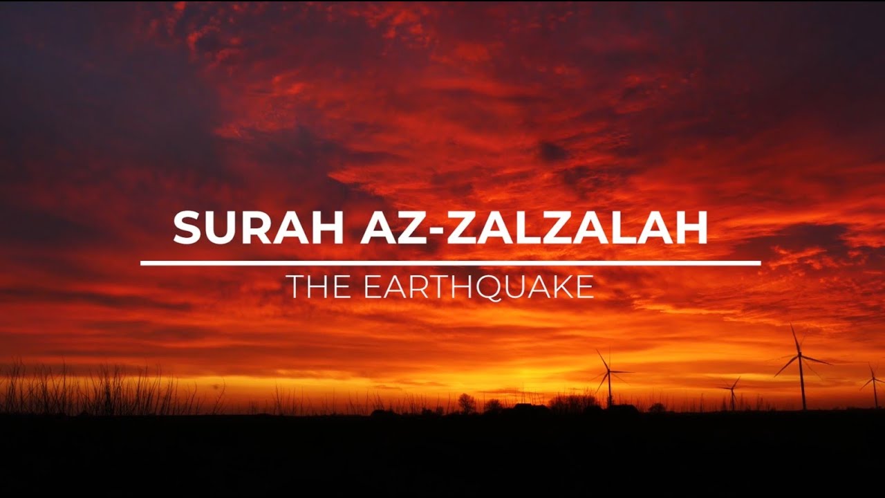 Surah Al Zalzalah | THE EARTHQUAKE | BEAUTIFUL QURAN RECITATION ...