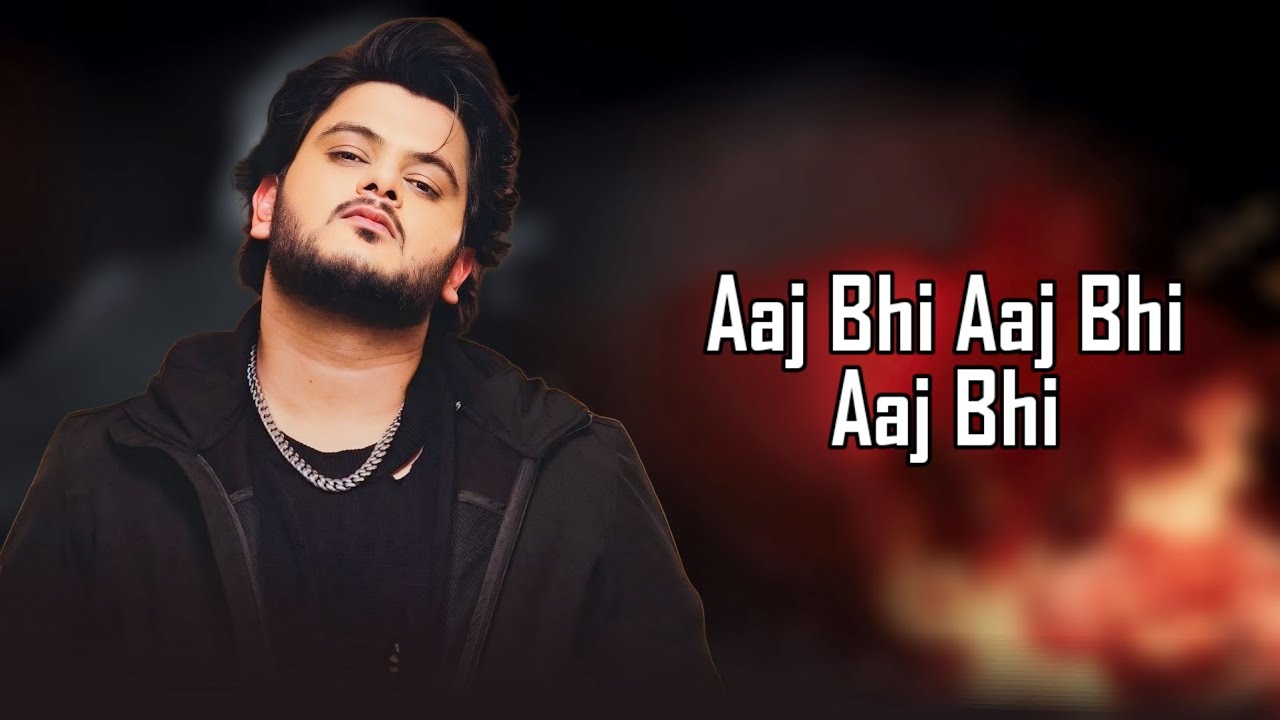 Aaj Bhi 2 (LYRICS) - Vishal Mishra | Gaurav Vaswani | Kaushal Kishore ...