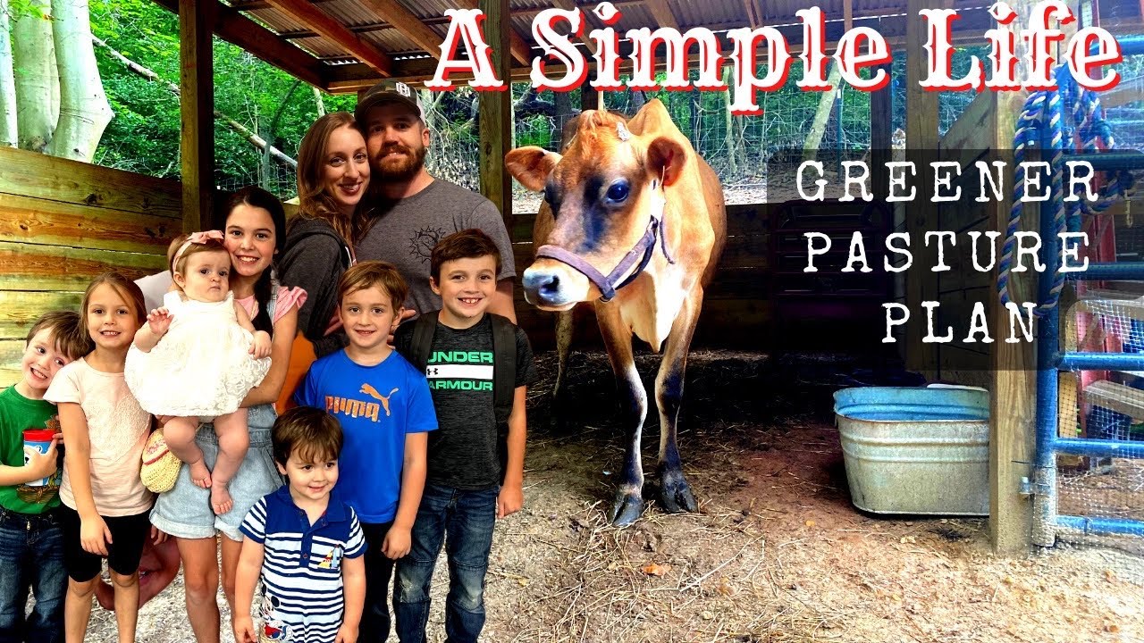 A Plan To Make Greener Pasture! | A Simple Life - YouTube