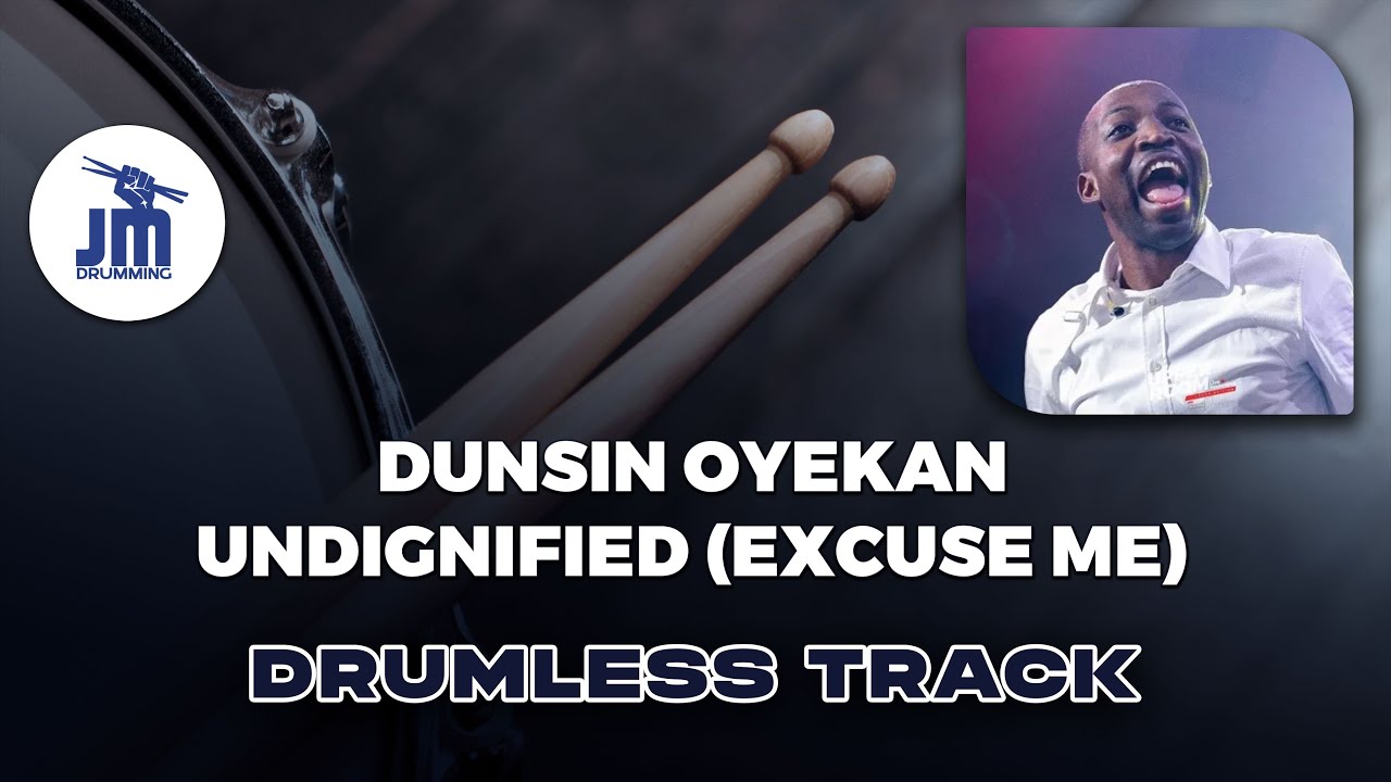 Dunsin Oyekan - Undignified (Excuse Me) Drumless Track - YouTube