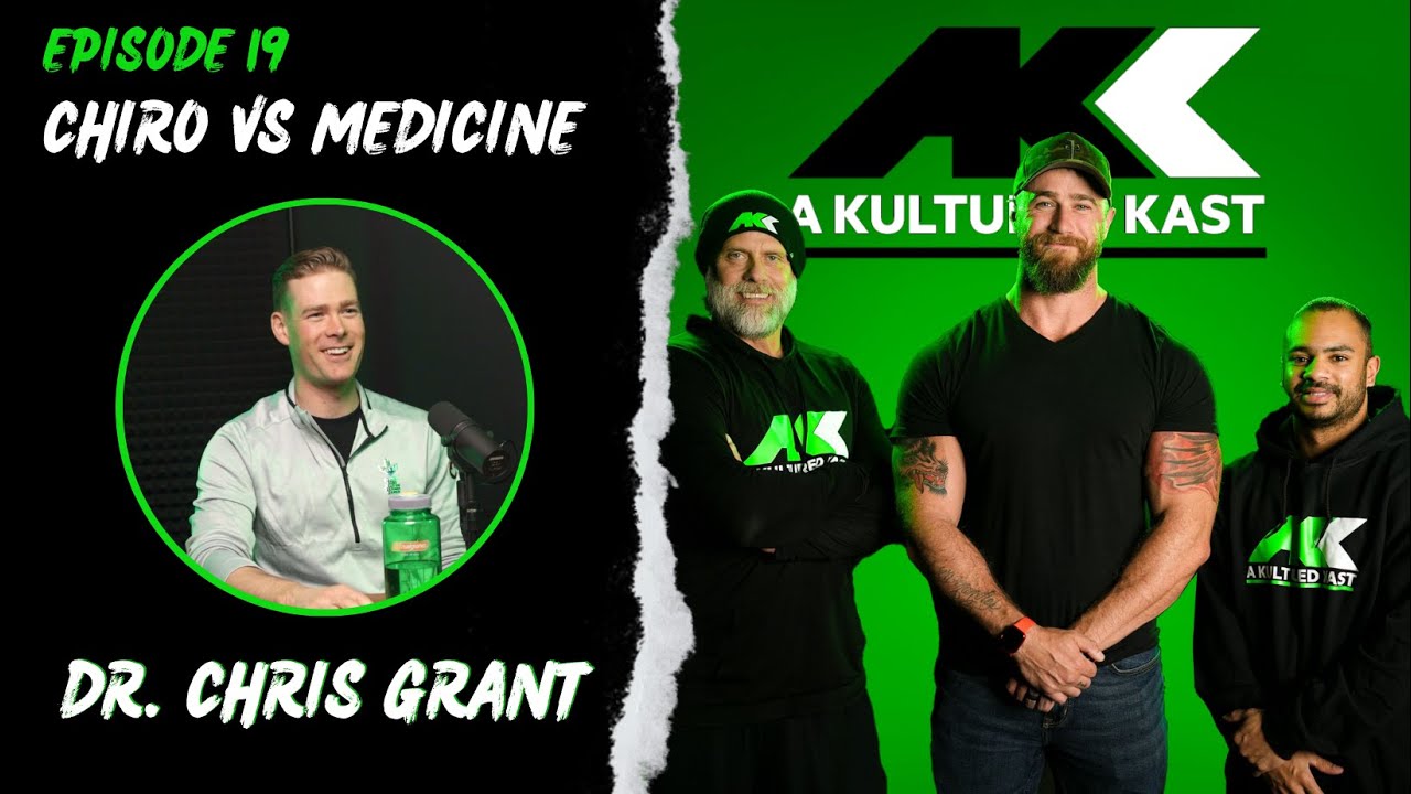 A Kultured Kast | EP19 | Treatment through Chiro vs Medicine (Feat. Dr. Chris Grant) - YouTube