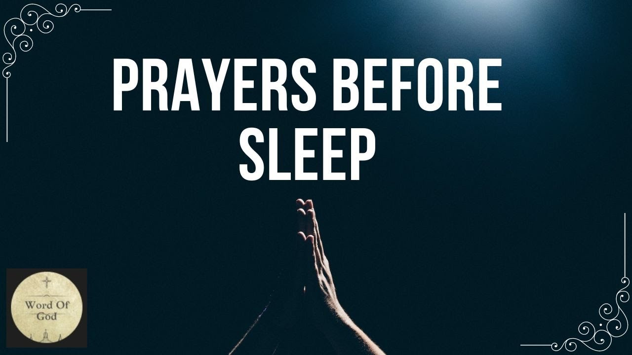 Night Prayer Before Bedtime | Prayer Before You Sleep | Word Of God ...