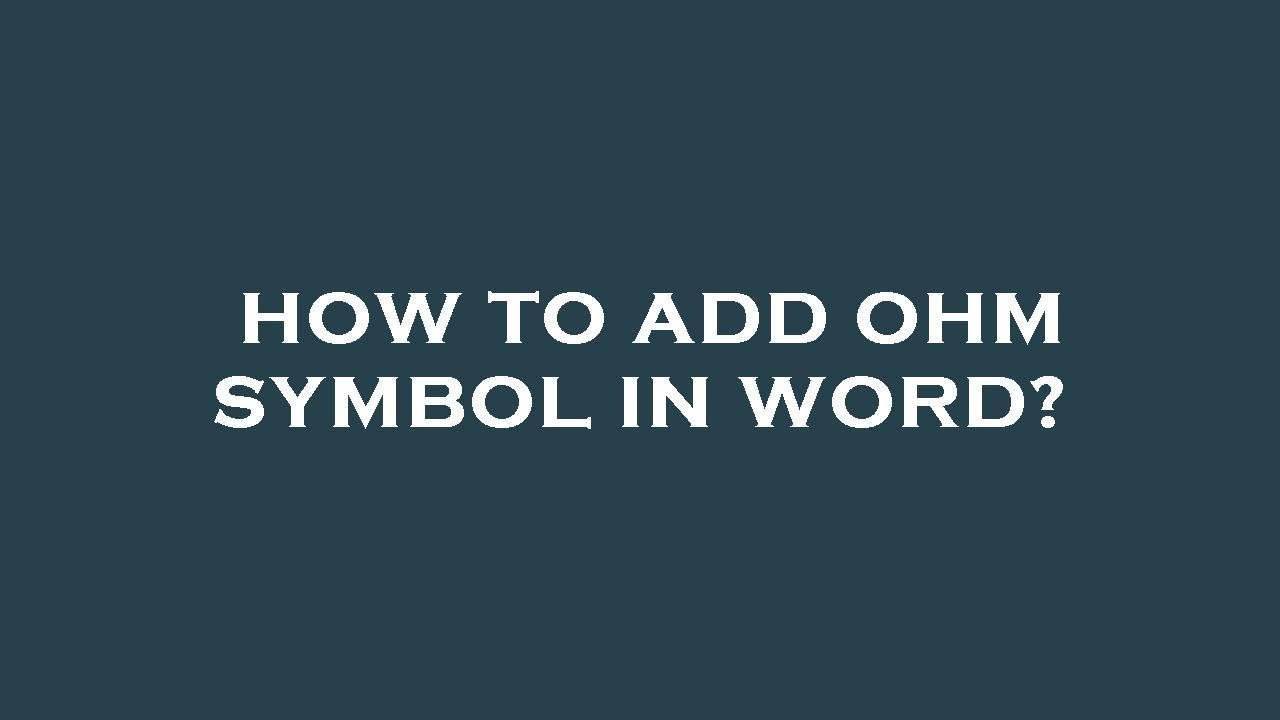 How to add ohm symbol in word? - YouTube