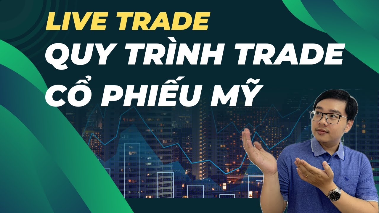 (Live Trade) Quy Trình Trade Cổ Phiếu Mỹ - Nhật Hoài Trader - YouTube