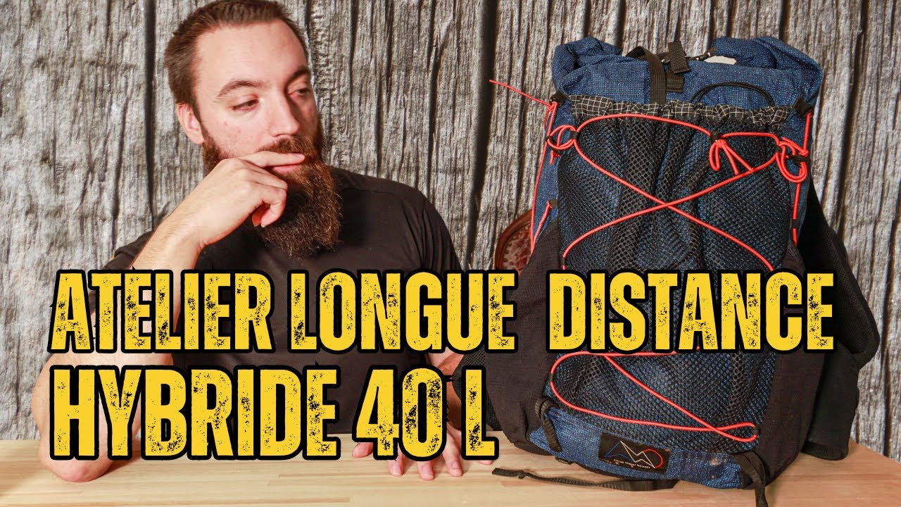 AVIS SAC DE RANDONNEE ATELIER LONGUE DISTANCE HYBRIDE 40 L / ECLATE AU ...