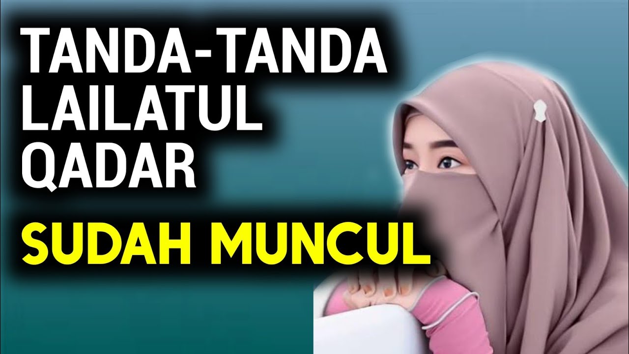 Jangan Lewatkan! Ciri-Ciri Malam Lailatul Qadar Sesuai Al-Quran & Hadist - YouTube
