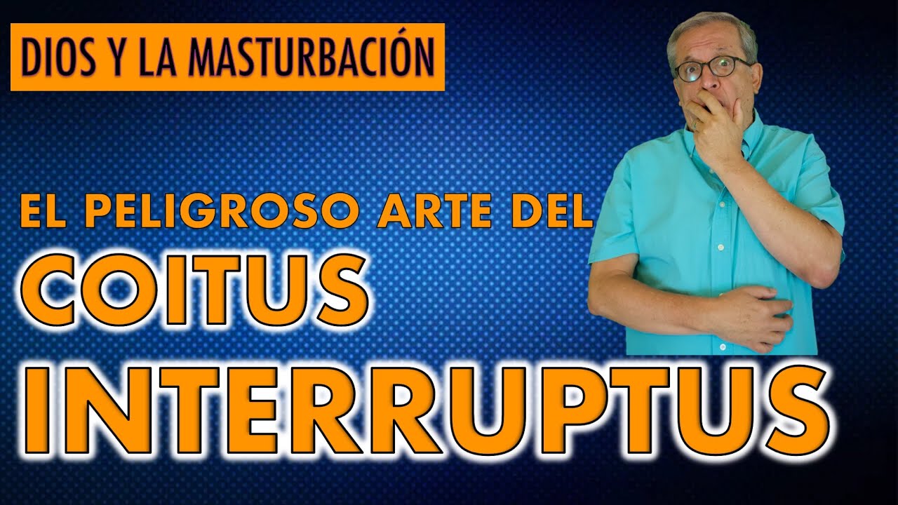 F. E. 188 EL PELIGROSO ARTE DEL COITUS INTERRUPTUS: DIOS ODIA A LOS QUE ...