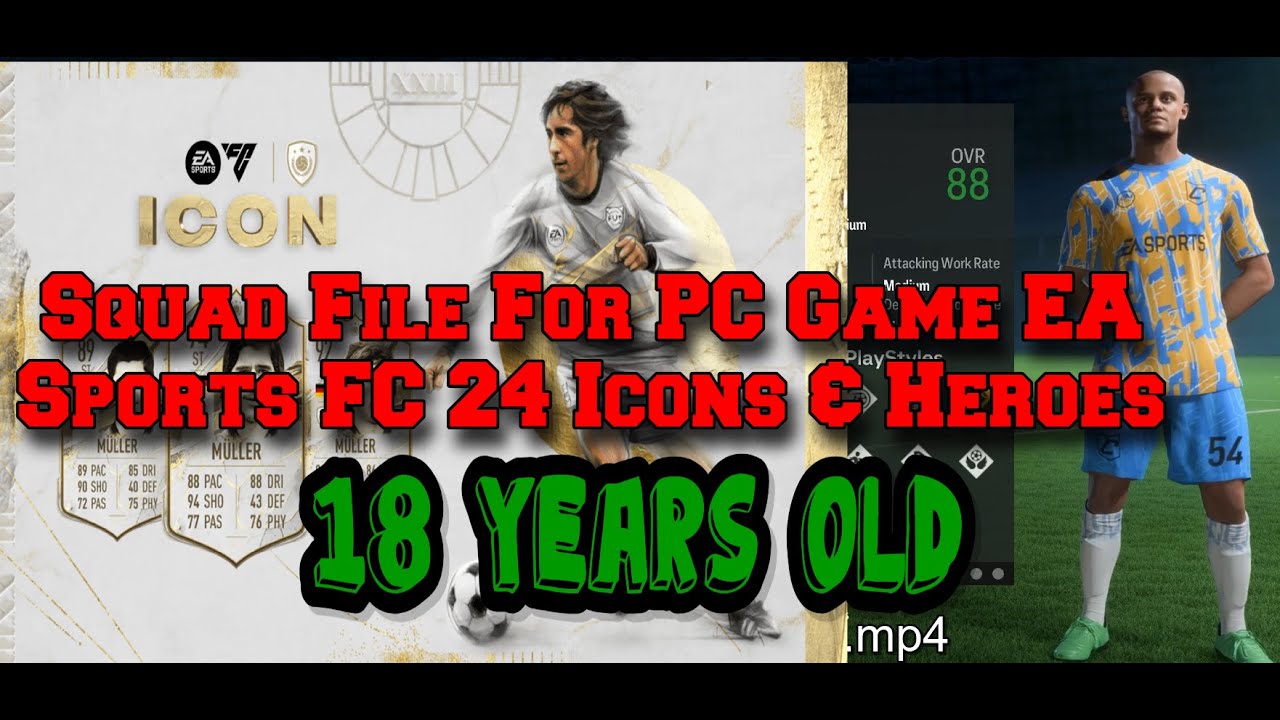 Squad File For PC Game EA Sports FC 24 Icons & Heroes 18 years old ...