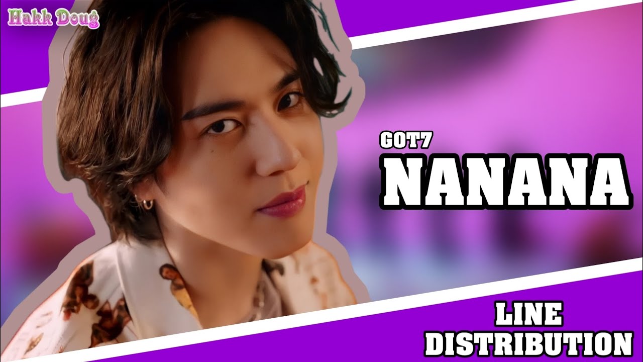 GOT7 (갓세븐) - "NANANA" ~ Line Distribution - YouTube Music