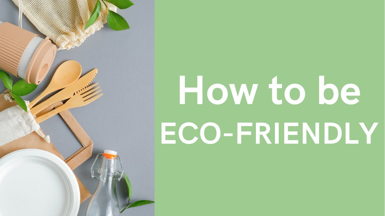 Great ways to become Eco-friendly Person (2020) - YouTube
