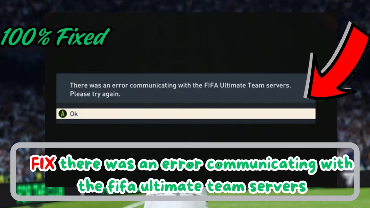 how to fix there was an error communicating with the fifa ultimate team ...