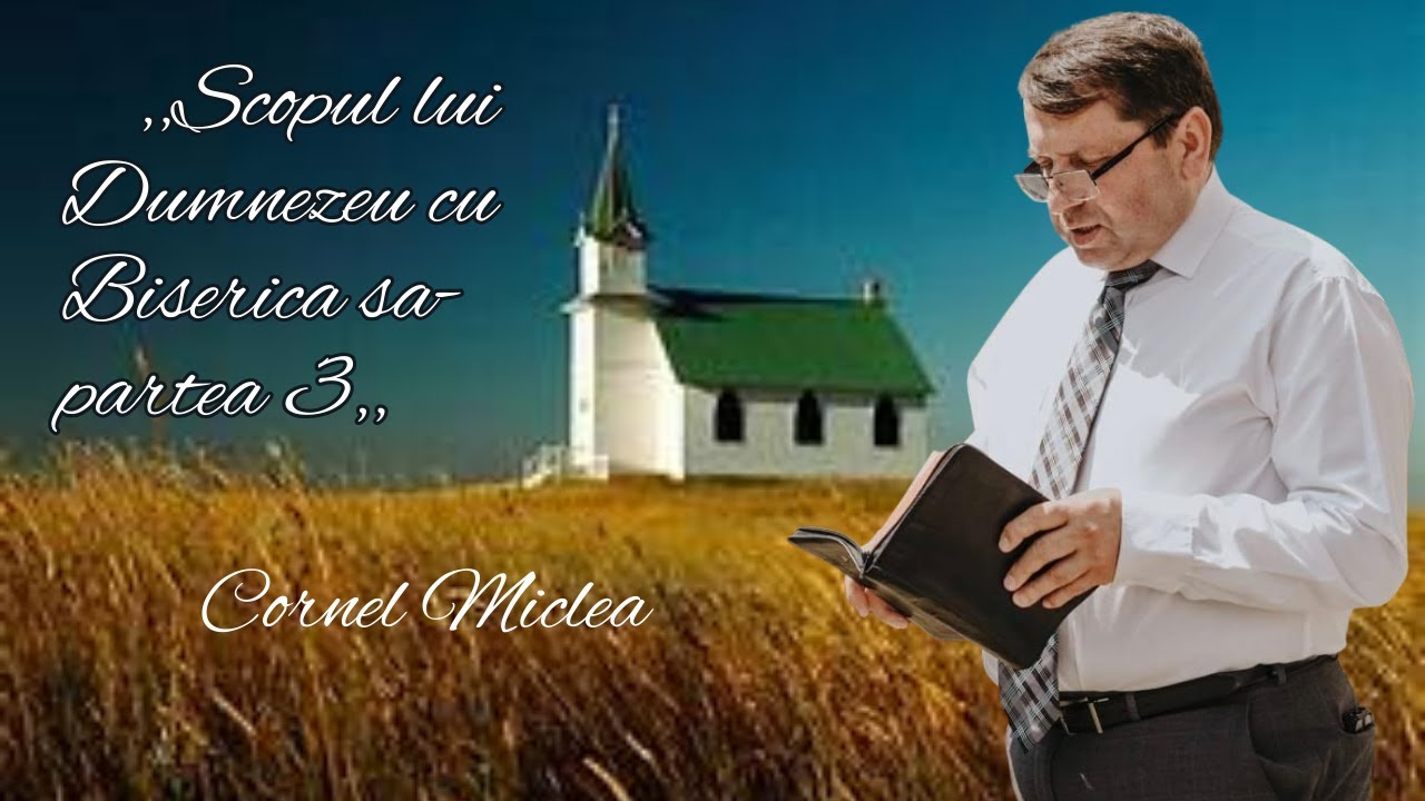 Scopul lui Dumnezeu cu Biserica Sa-partea 3 - YouTube