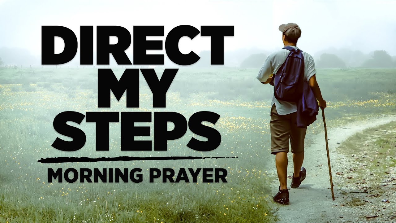 When You Watch and Pray - GOD WILL DIRECT YOUR STEPS | A Blessed ...