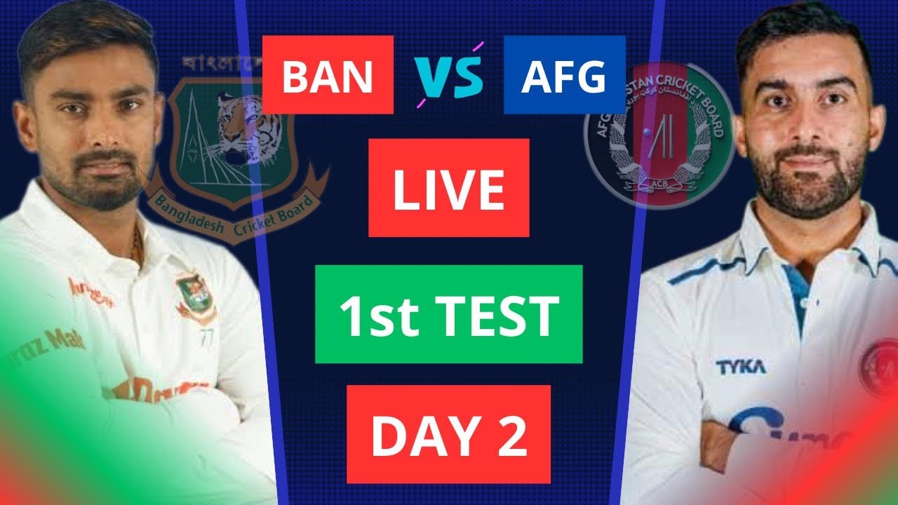 BAN VS AFG TEST LIVE DAY 2 - YouTube