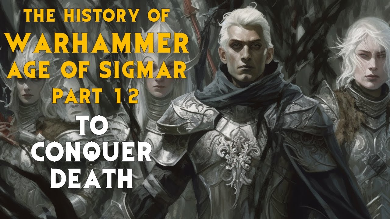 The History of Warhammer Age of Sigmar: Conquering Death | Part 12 ...