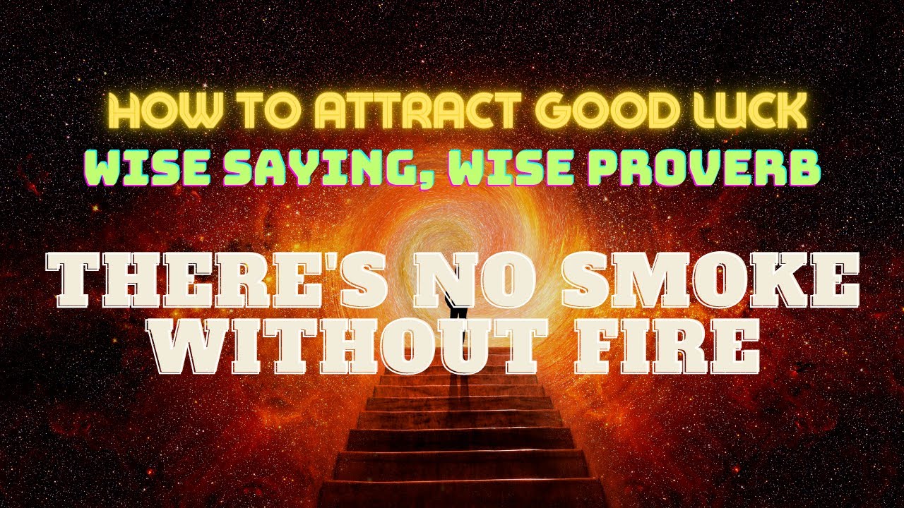 【wise saying, wise proverb】There's no smoke without fire - YouTube
