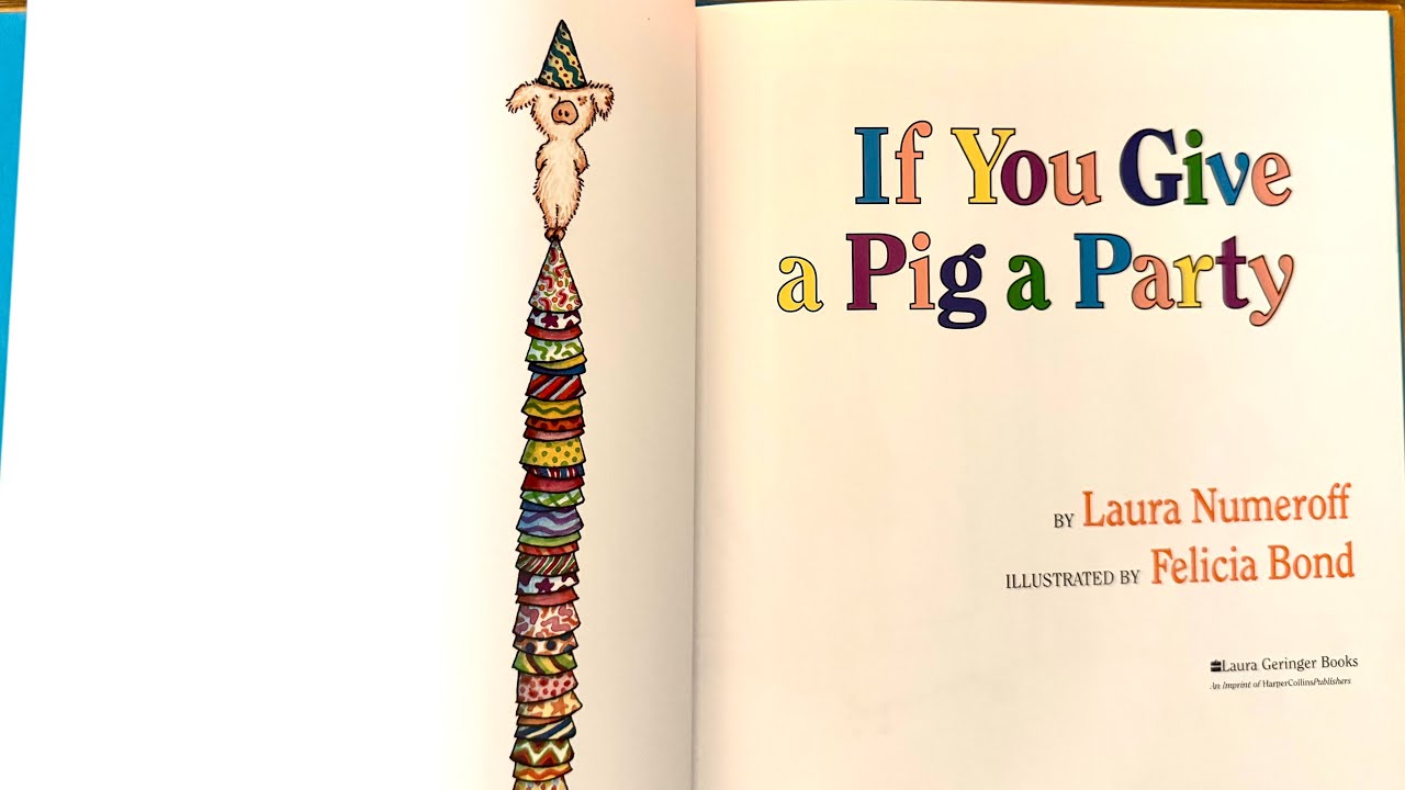 If You Give a Pig a Party by Laura Numeroff Read Aloud - YouTube