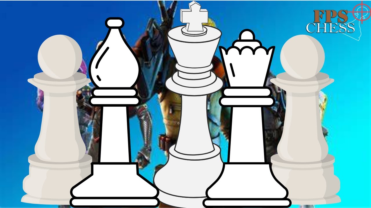 If Chess Was In Fortnite (FPS Chess) - YouTube