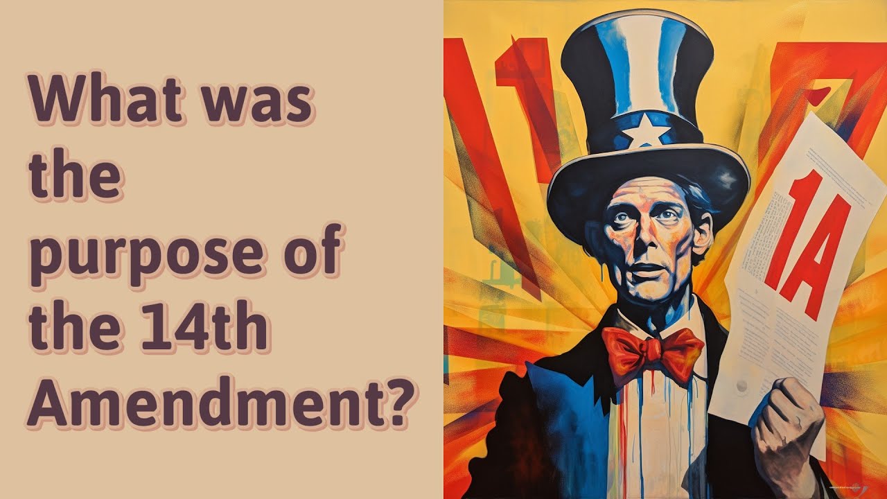 What was the purpose of the 14th Amendment? - YouTube