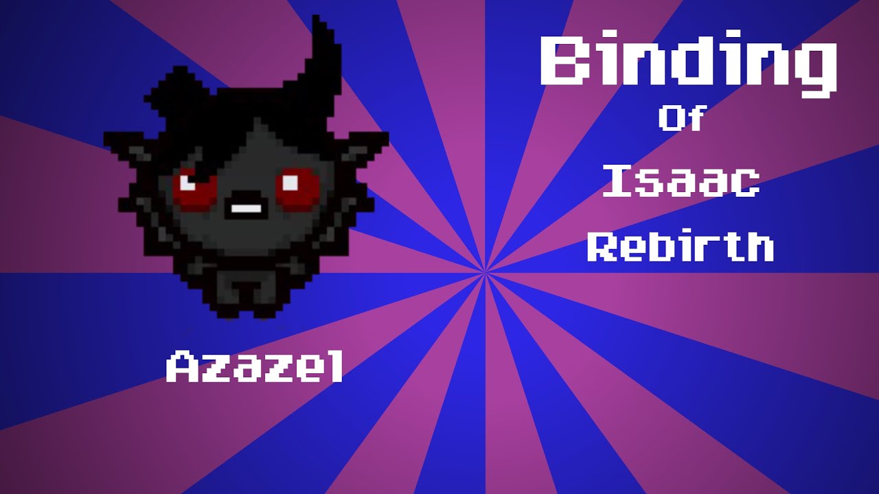 The Binding Of Isaac Rebirth - Azazel Gameplay - YouTube