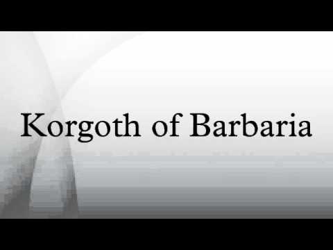 Korgoth of Barbaria - YouTube