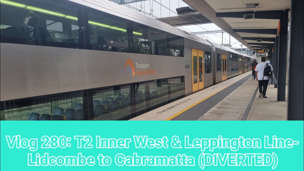 Vlog 280: T2 Inner West & Leppington Line- Lidcombe to Cabramatta ...