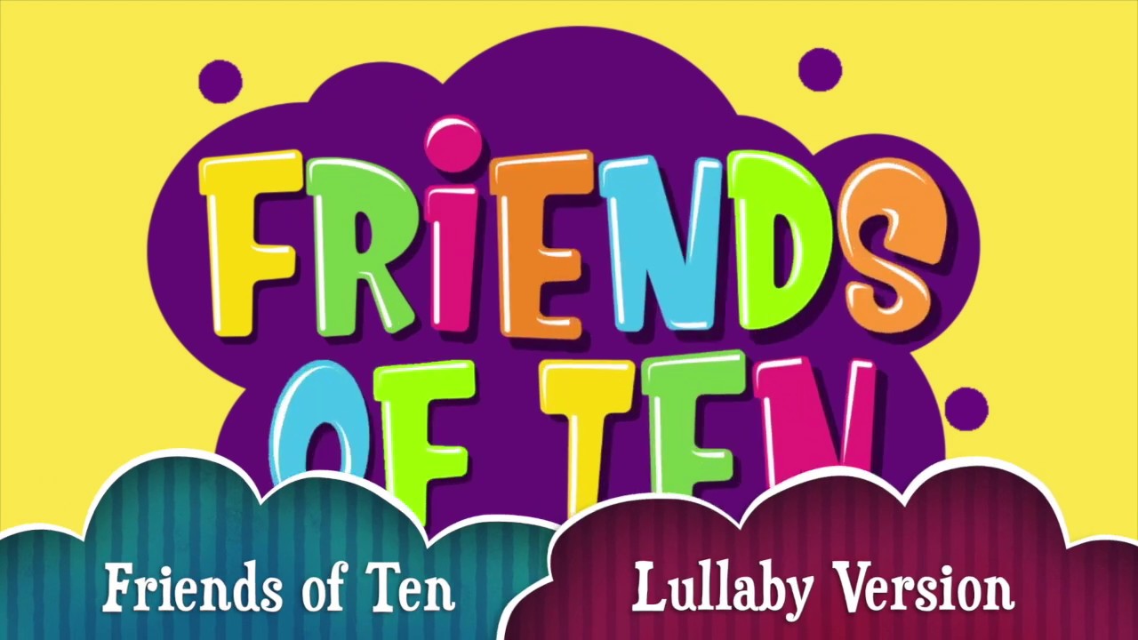 Friends of Ten Lullaby | Take the Friends of Ten Challenge - YouTube