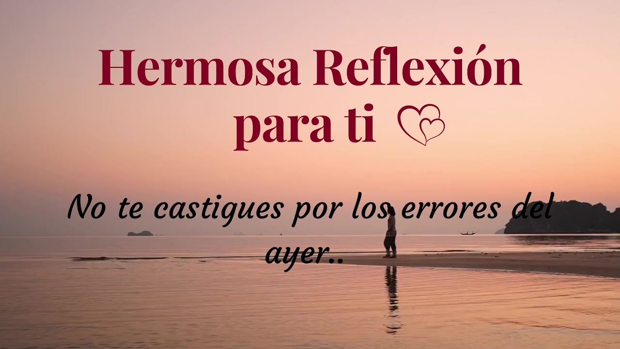 Hermosa Reflexión Para Ti - YouTube