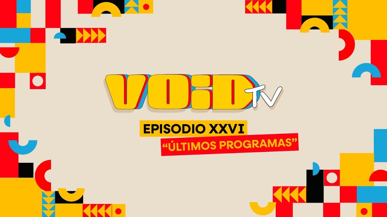 VOID TV / ÚLTIMOS PROGRAMAS / EN VIVO - YouTube