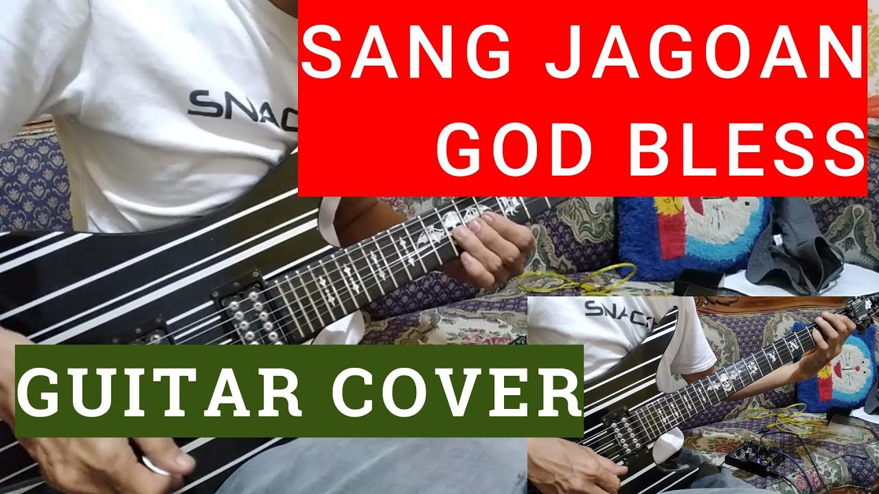 SANG JAGOAN - GOD BLESS | GUITAR COVER - YouTube