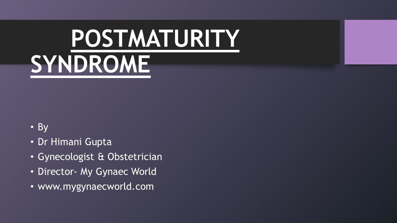 Postmaturity Syndrome-When pregnancy exceeds beyond due date - YouTube