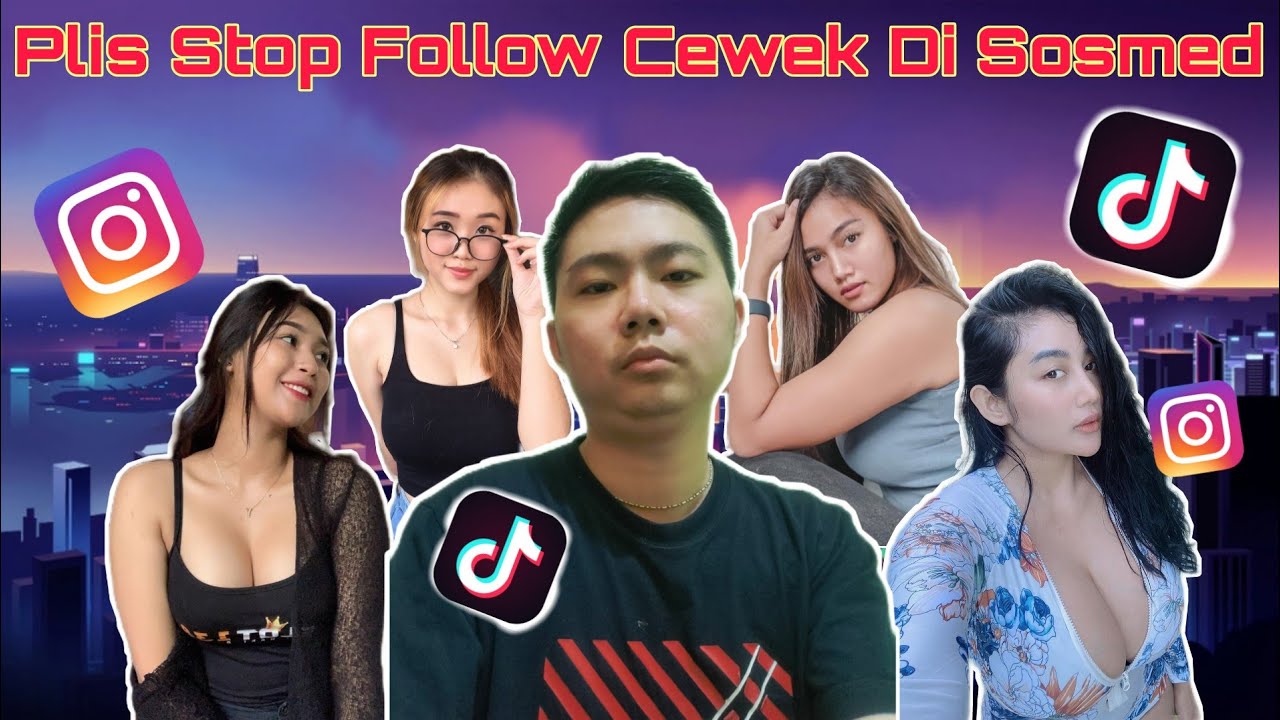 Plis Stop Follow Cewek Di Sosmed - YouTube