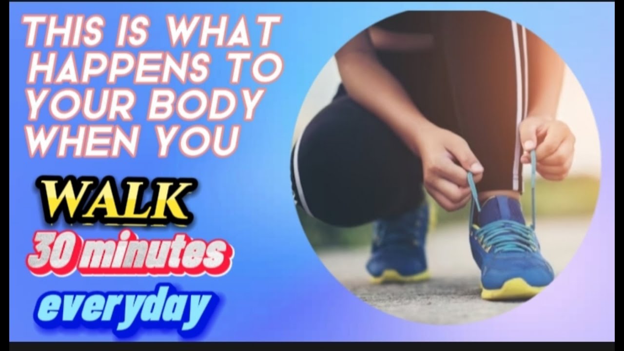 10 Benefits Of 30 Minutes Walking Everyday Benefits Of Walking