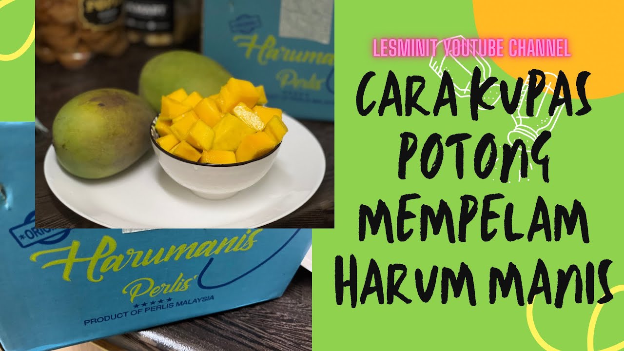 Cara Kupas Potong Mempelam Harum Manis | Terkini - YouTube