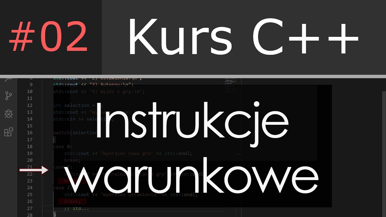 Podstawy - instrukcje warunkowe #2 - Kurs C++ (2019) - YouTube