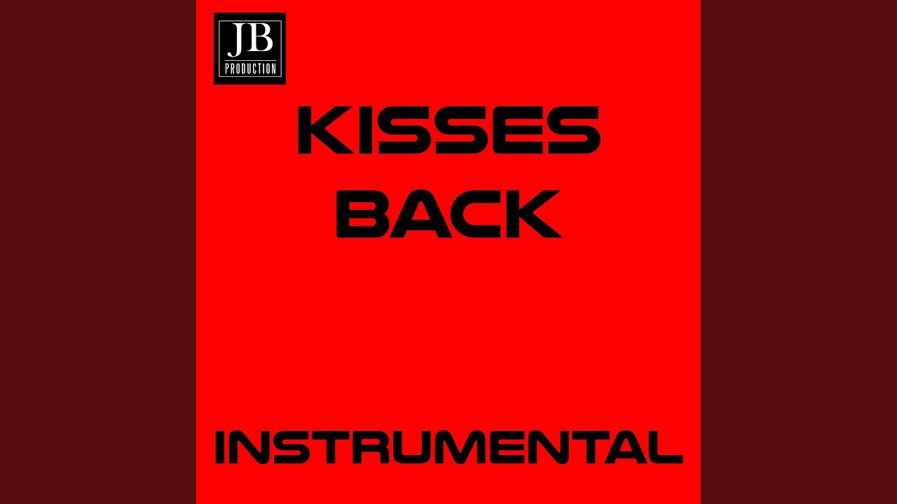 Kisses Back - YouTube