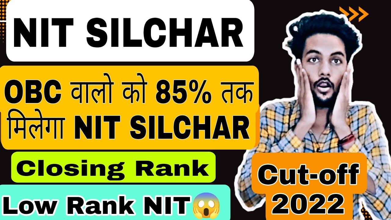 NIT Silchar At Low Rank😱😱|NIT Silchar Cut-off For 2022|Rank,Percentile ...