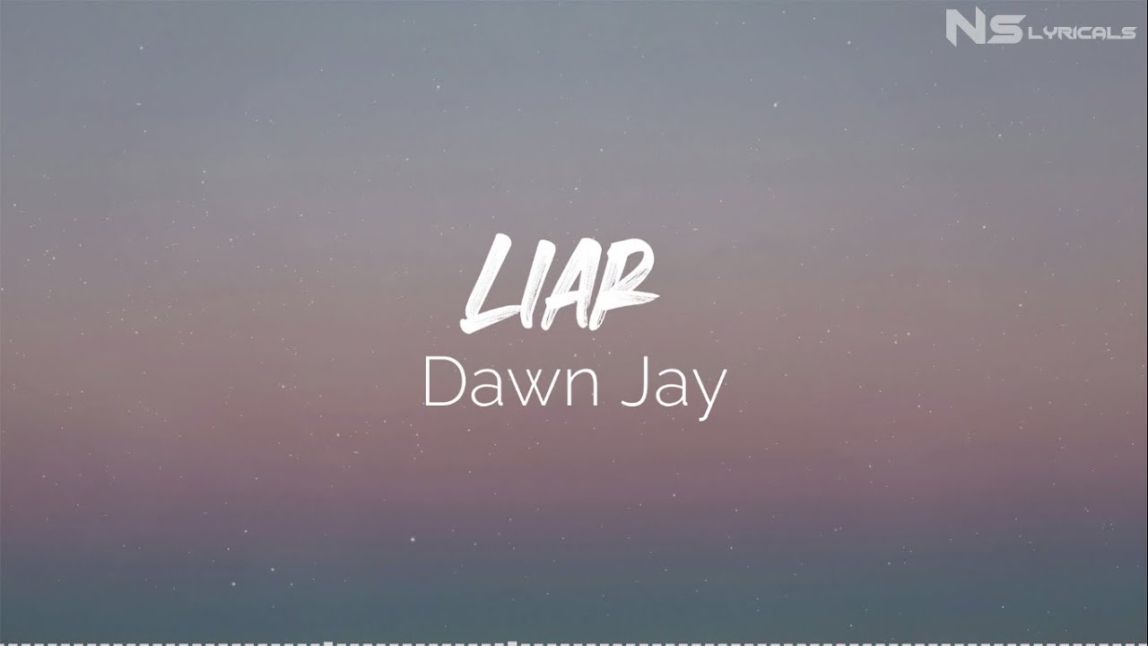 Dawn Jay - Liar (Lyrics) Chords - Chordify